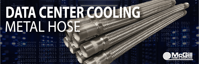 Data Center Cooling Metal Hose – McGill Hose & Coupling, Inc.